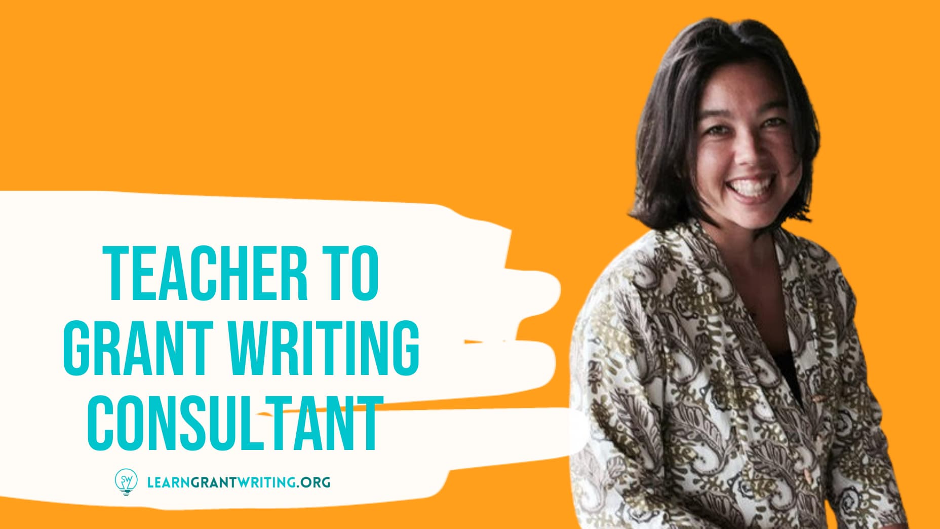 Teacher to Grant Writing Consultant in 6 Months